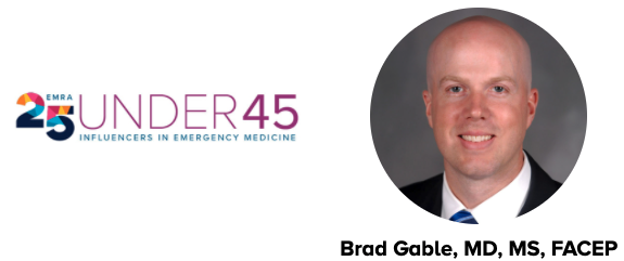Brad Gable, MD, MS, FACEP EMRA